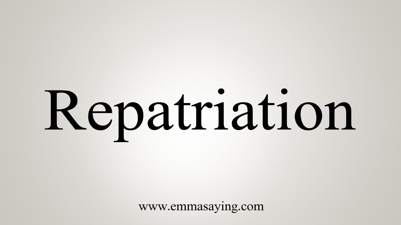 How To Say Repatriation YouTube how-to-say-repatriation-youtube