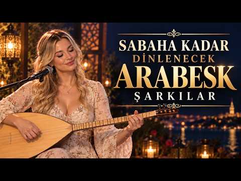 SABAHA KADAR DİNLENECEK - Arabesk Şarkılar