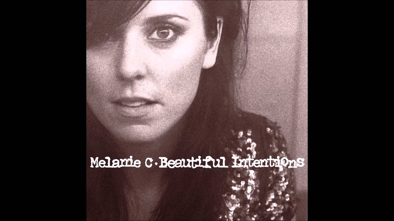 Melanie C - Beautiful Intentions (2005 Full Album) - YouTube