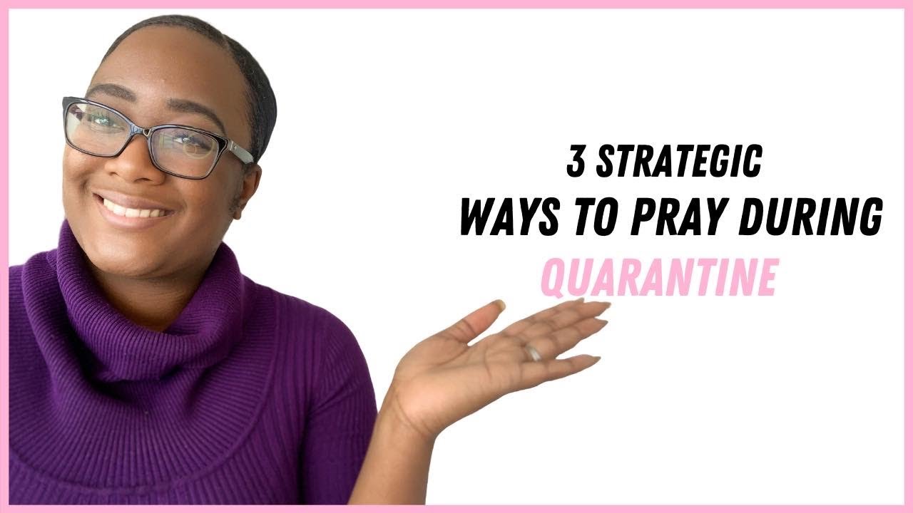 How to pray: 3 prayer strategies during quarantine - YouTube