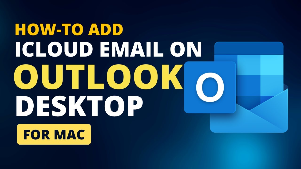 How to Setup iCloud Email on Outlook Desktop (Mac) | Step-by-Step ...