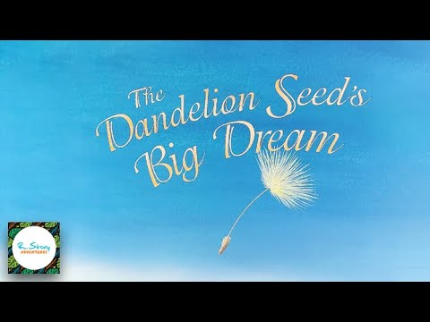 The Dandelion Seed's Big Dream | Read aloud for You - YouTube