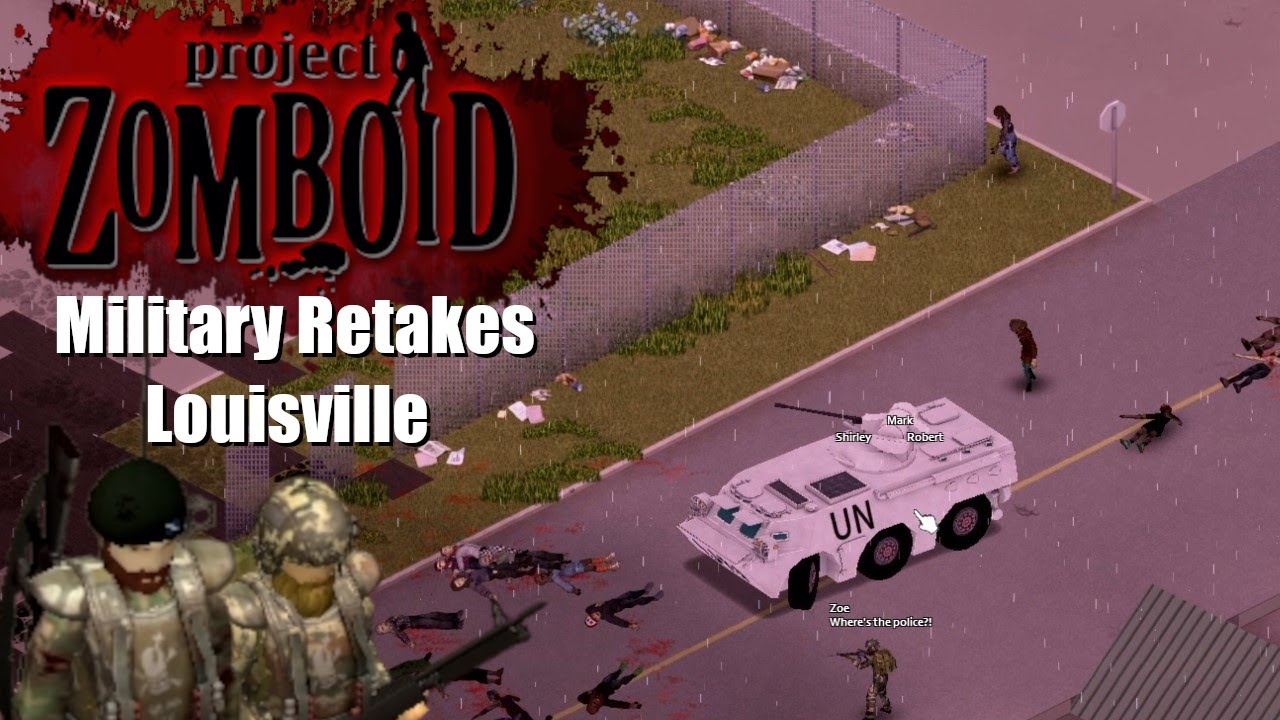 Military Retakes Louisville - Project Zomboid - YouTube