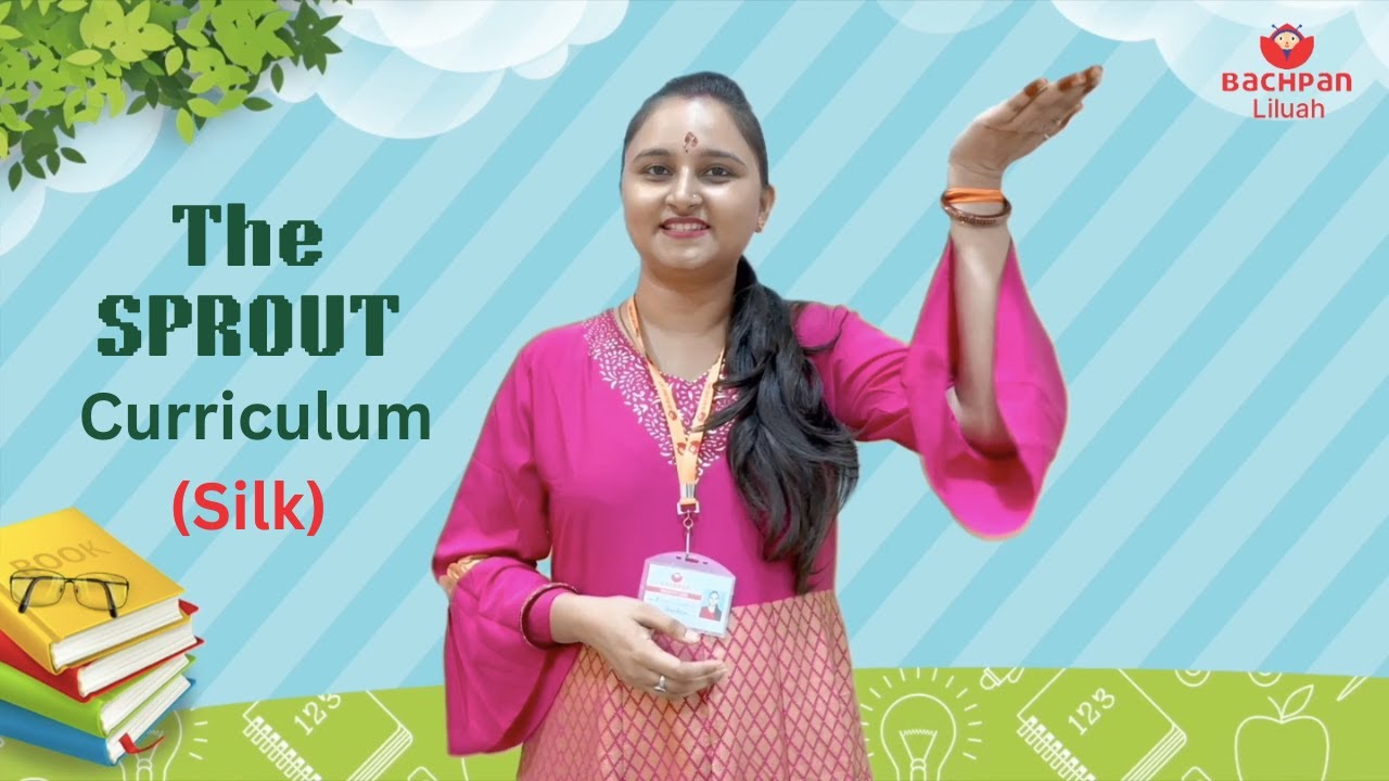 SPROUT Curriculum | 5th Layer SILK | Bachpan Liluah - YouTube