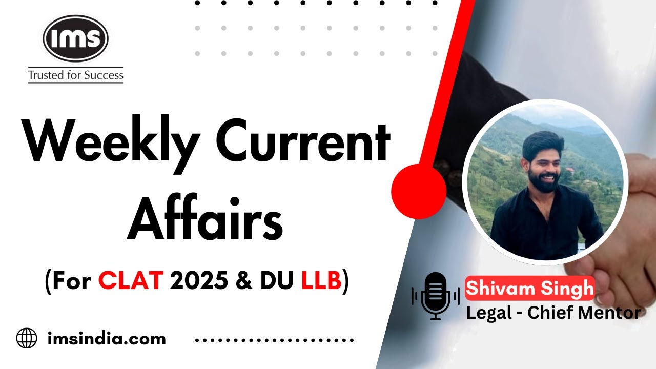 Weekly Current Affairs For CLAT 2025 & DU LLB📑 || IMS Delhi Law ⚖ - YouTube