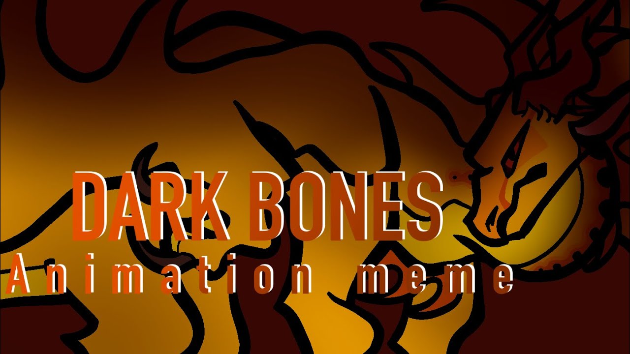 DARK BONES || Animation meme (lazy + loop) - YouTube