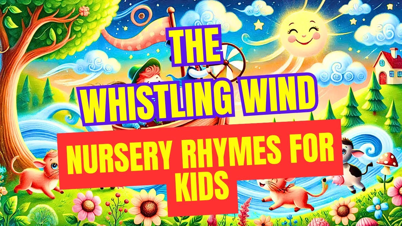 Nursery Rhymes for Kids: The Whistling Wind - YouTube
