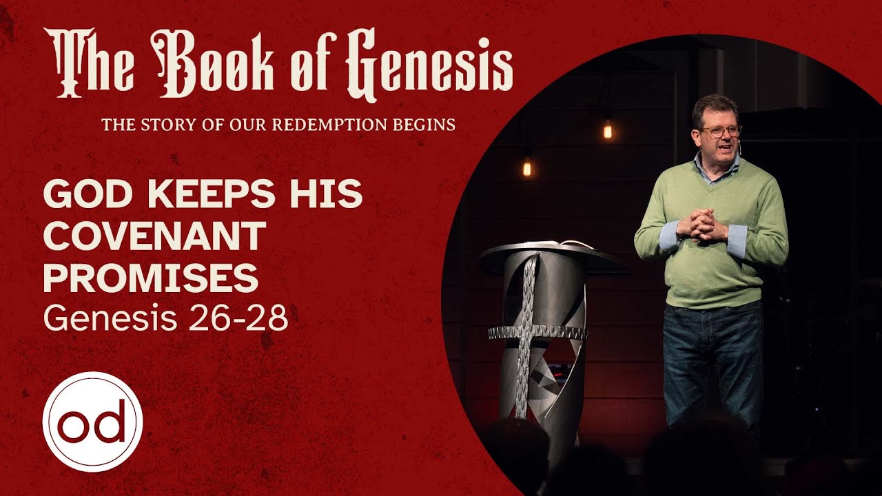 God Keeps His Covenant Promises | Genesis 26-28 - YouTube