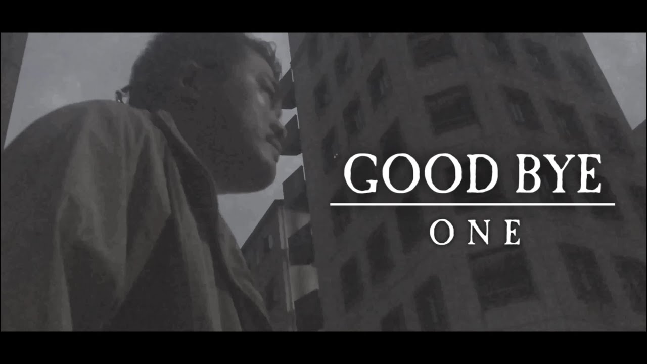 GOOD BYE / ONE (official music video) - YouTube