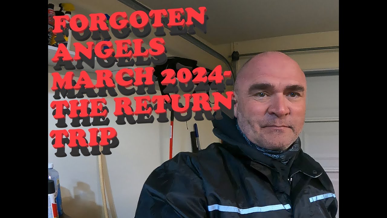 Forgotten Angels March 2024 The Return Trip - YouTube
