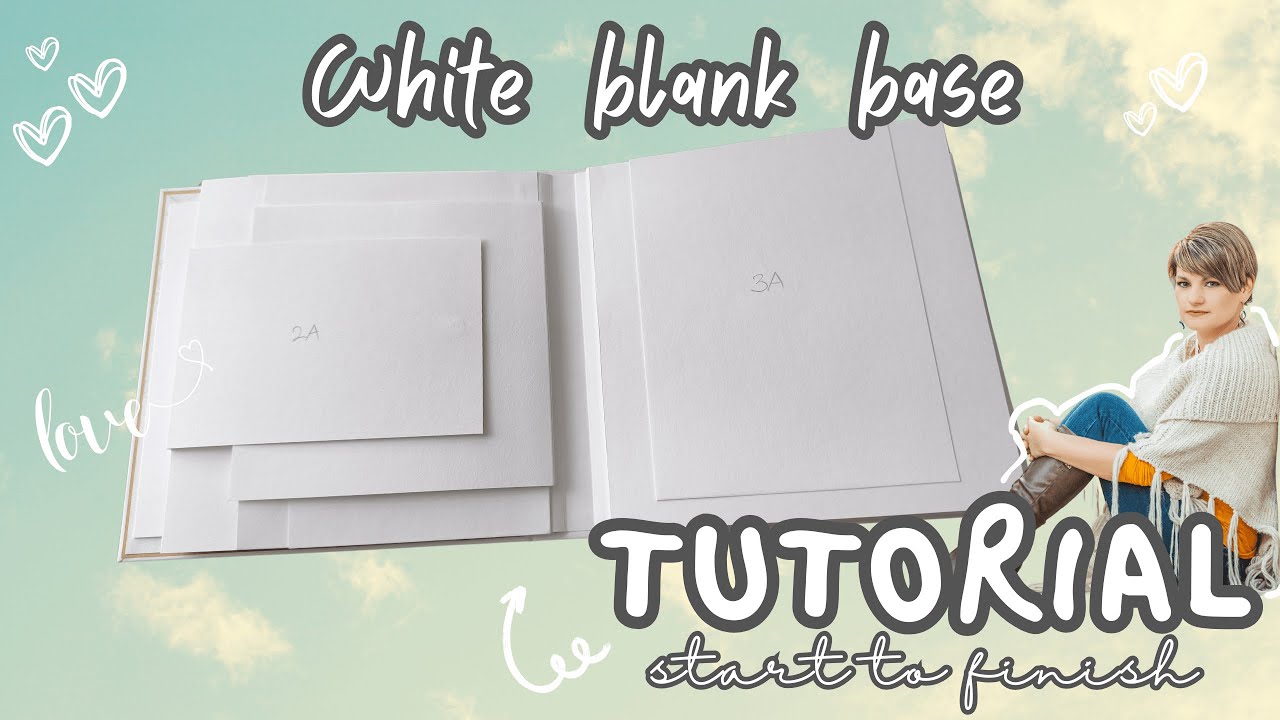 White BLANK BASE Tutorial | Scrapbook Album | Start to Finished - YouTube