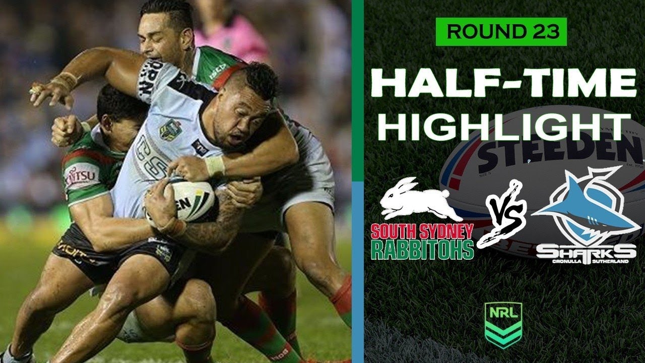 South Sydney Rabbitohs V Cronulla Sharks | HALF - TIME HIGHLIGHT ...
