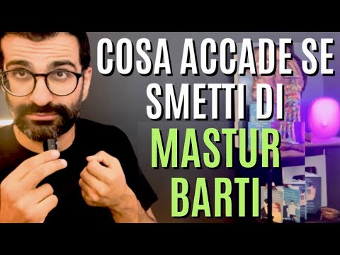 Cosa accade se smetti di masturbarti