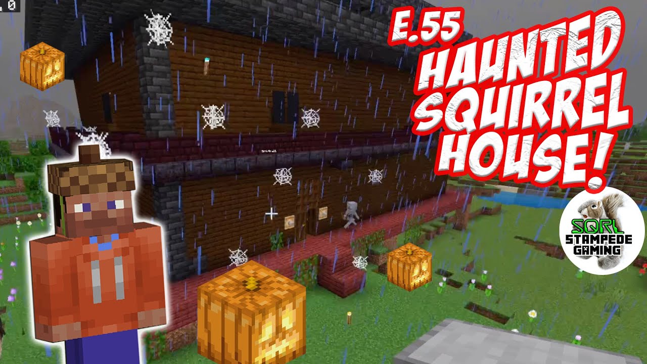 SQRL Stampede Plays Minecraft Episode 55 Haunted Squirrel House ...