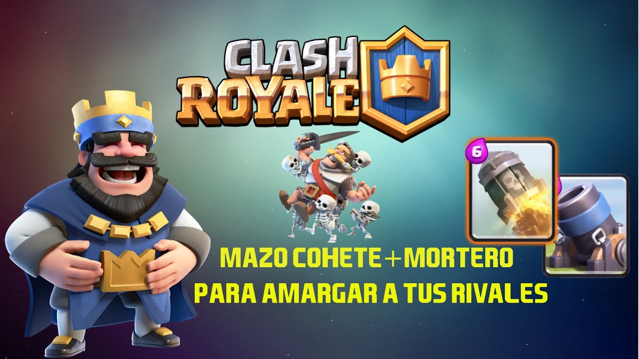 Clash Royale - Mazo Chetado - Cohete + Mortero para amargar a tus ...