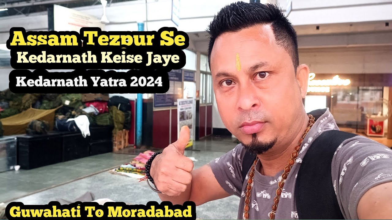 Tezpur Assam se Kedarnath keise Jayen ll Kedarnath vlog - YouTube
