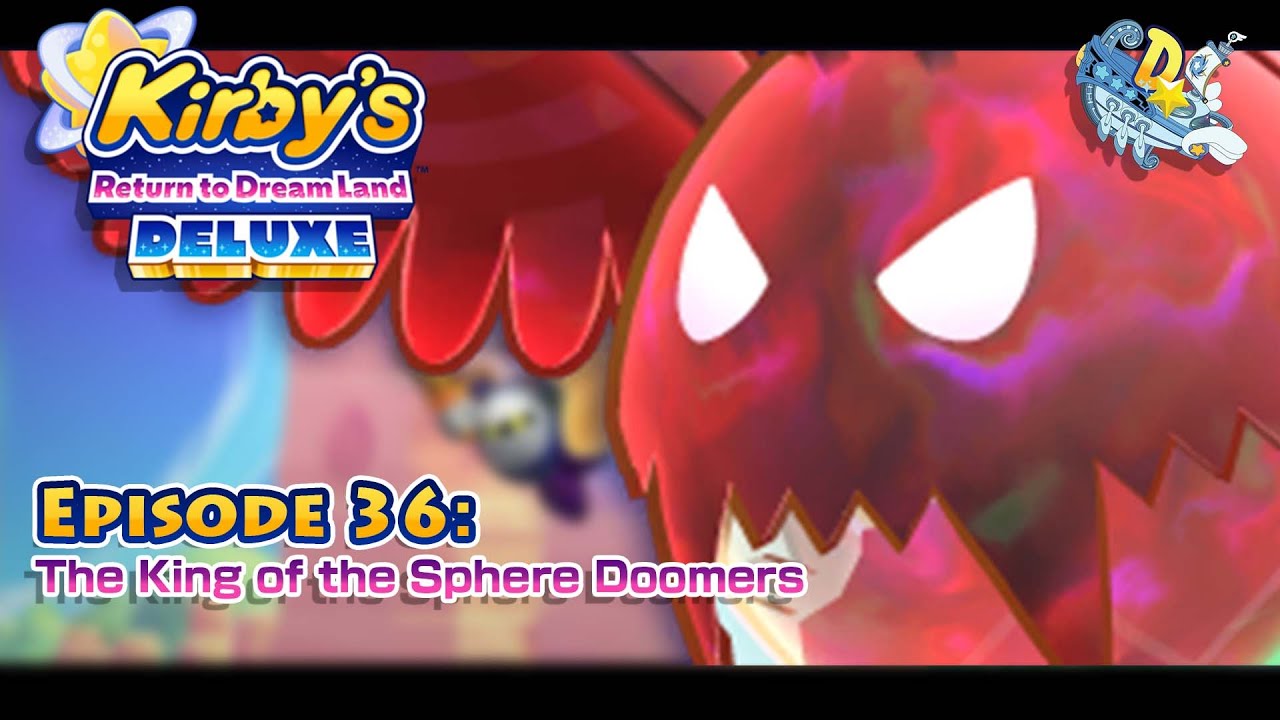 The King of the Sphere Doomers | Let's Play Kirby's Return to Dream ...