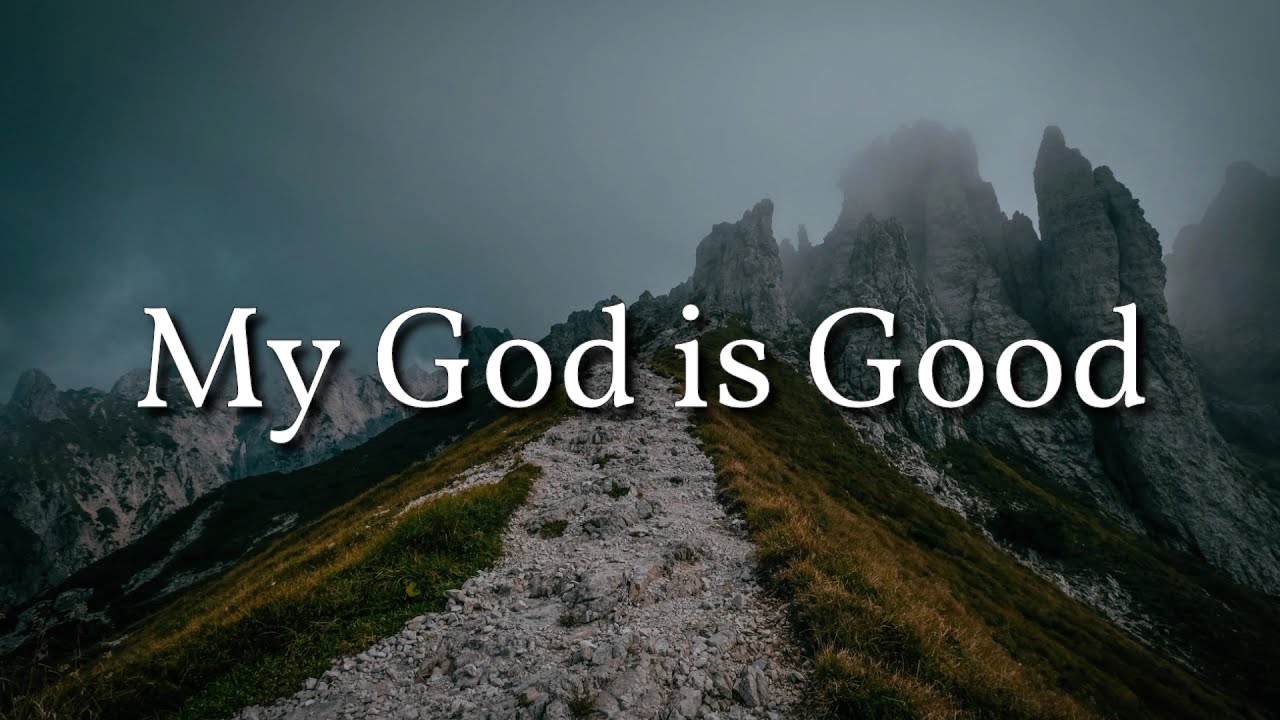 My God is Good - Lyric Video - YouTube