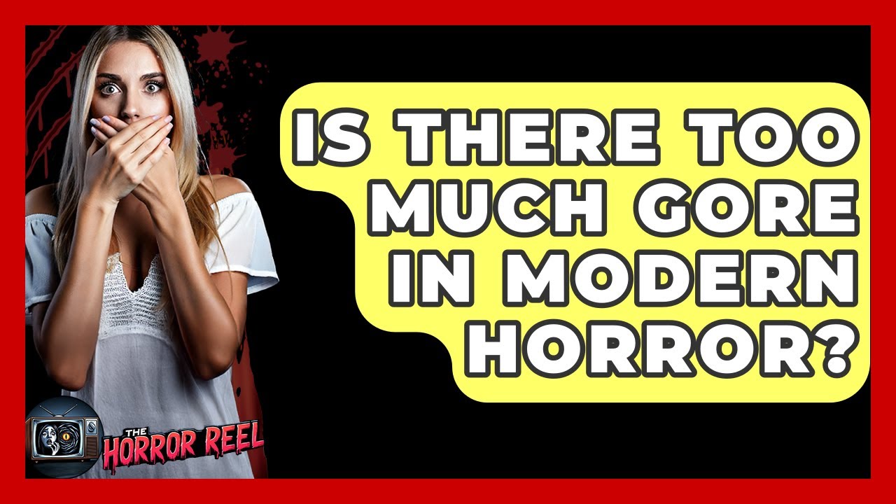 Is There Too Much Gore In Modern Horror? - The Horror Reel - YouTube