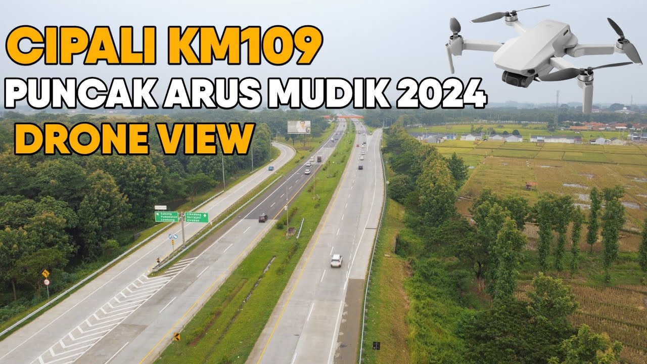 PANTAUAN PUNCAK ARUS MUDIK 2024 CIPALI KM109 DRONE VIEW - YouTube