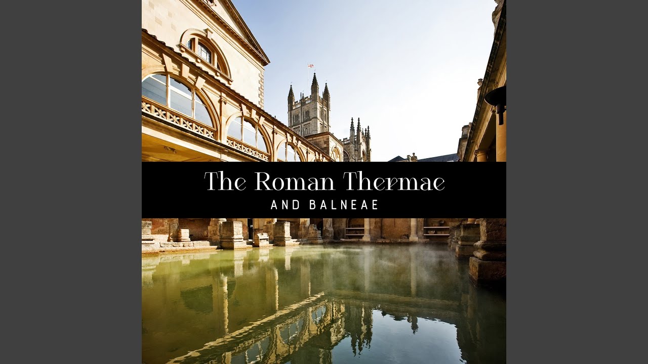 The Roman Thermae and Balneae - YouTube