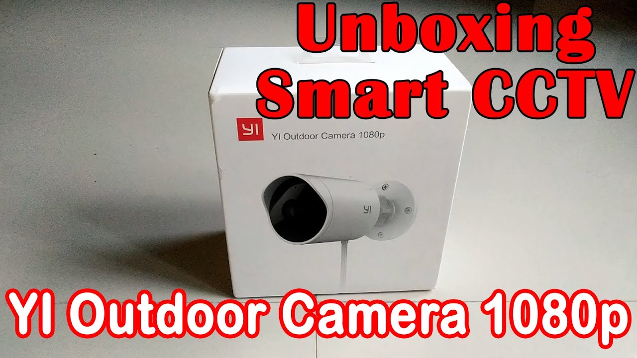 Unboxing Smart CCTV YI Outdoor Camera 1080p - YouTube