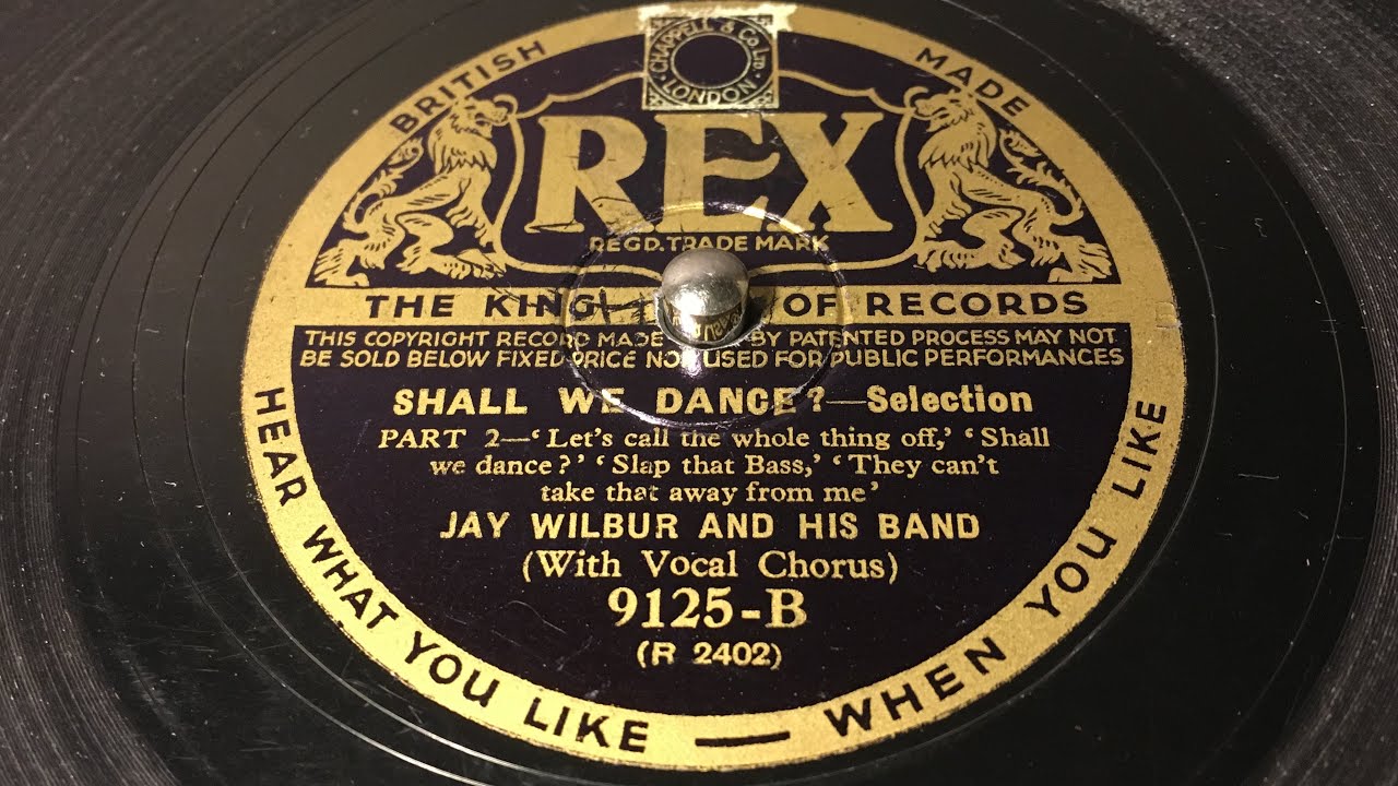 Jay Wilbur - Shall We Dance? Part 2 - 78 rpm - REX 9125 - YouTube
