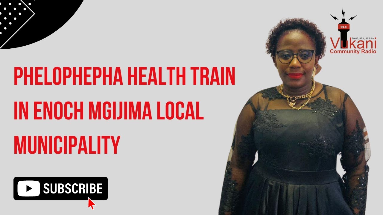 PHELOPHEPHA health Train in Enoch Mgijima Local Municipality. #health # ...