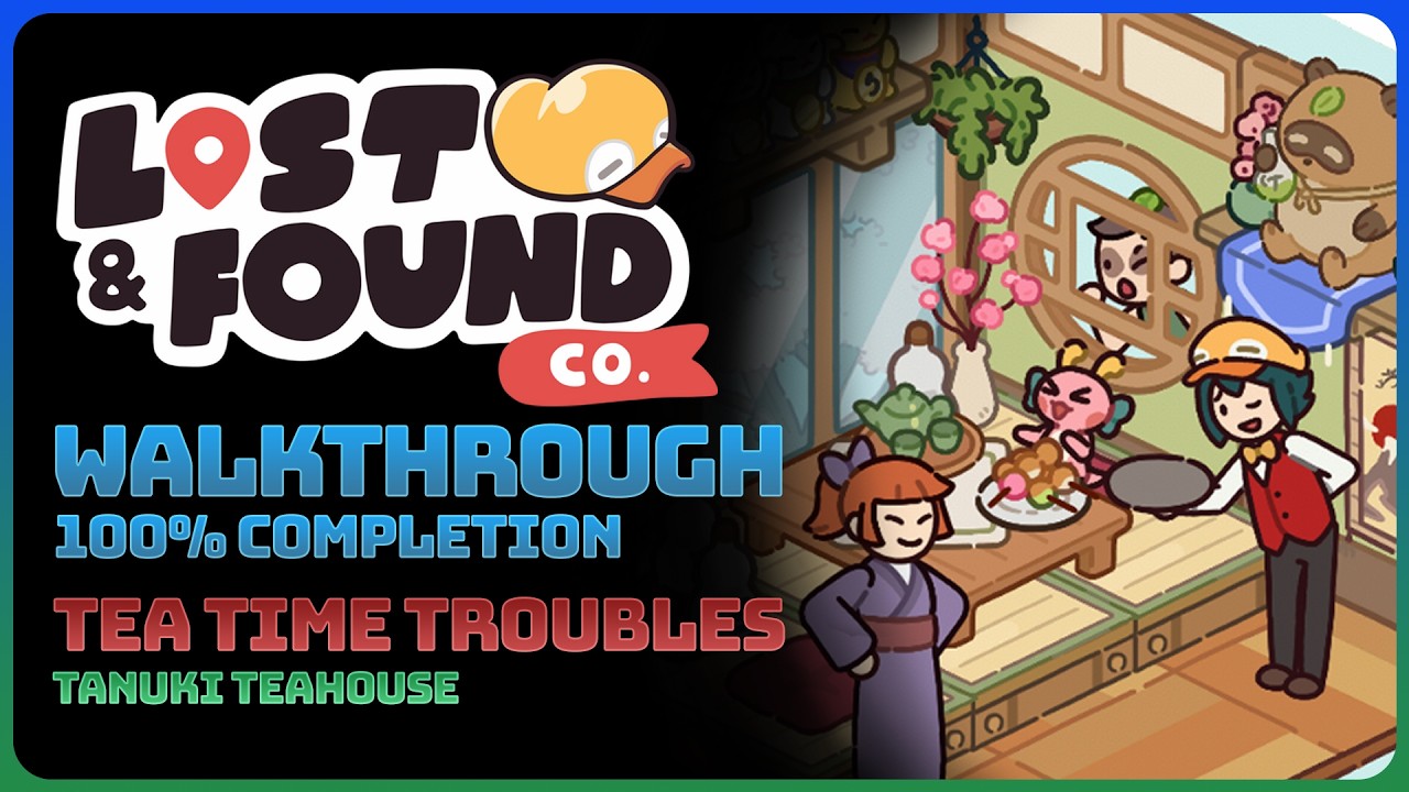 Lost & Found Co. - Tea Time Troubles (100% Completion || All Objectives ...