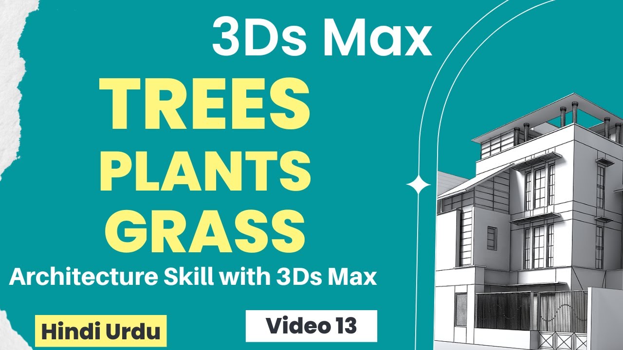 How to add plants, trees and grass in 3Ds Max floor plan video 13 | 3Ds ...