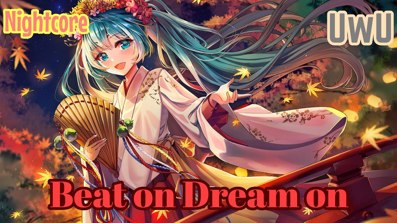 Nightcore - Beat on Dream on UwU - YouTube