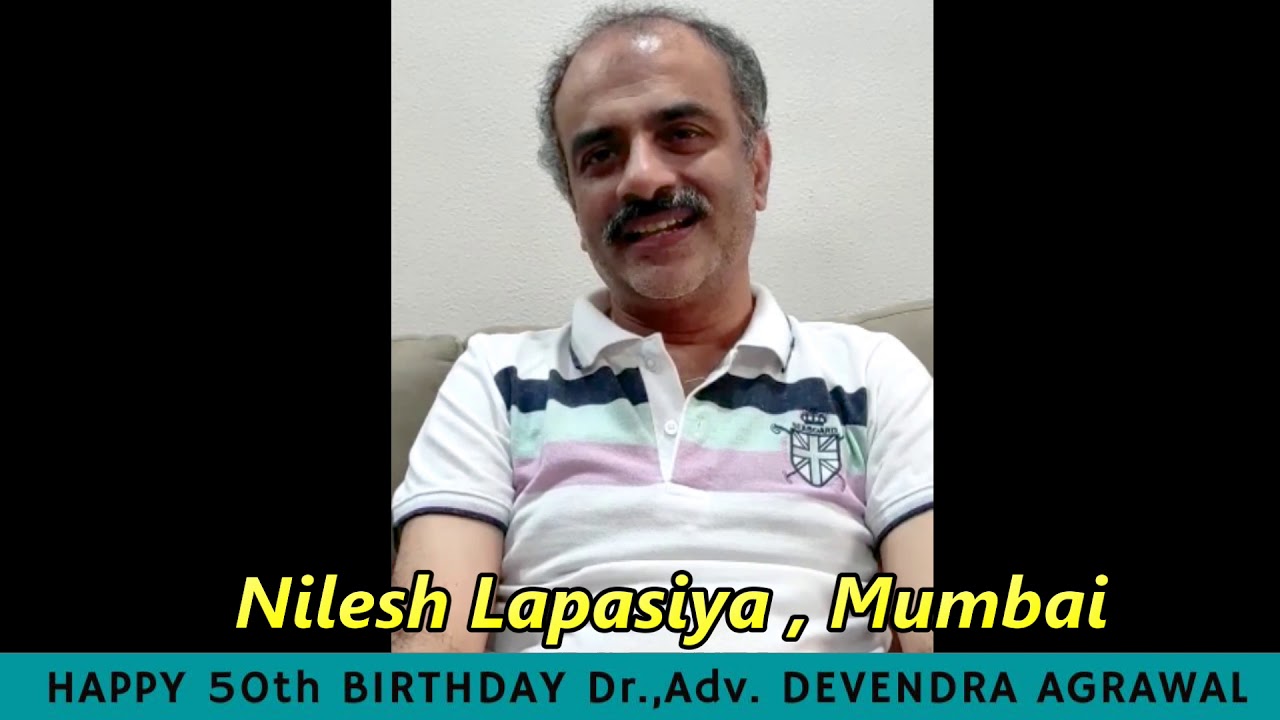 Happy 50th Birthday Dr. , Adv. Devendra Agrawal || From Nilesh Lapasiya , Mumbai - YouTube