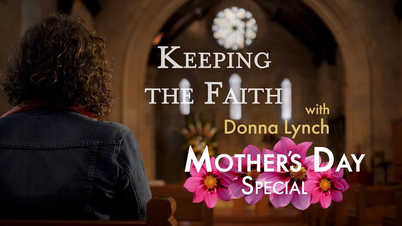 Keeping the Faith - Mother's Day (with Donna Lynch) - YouTube