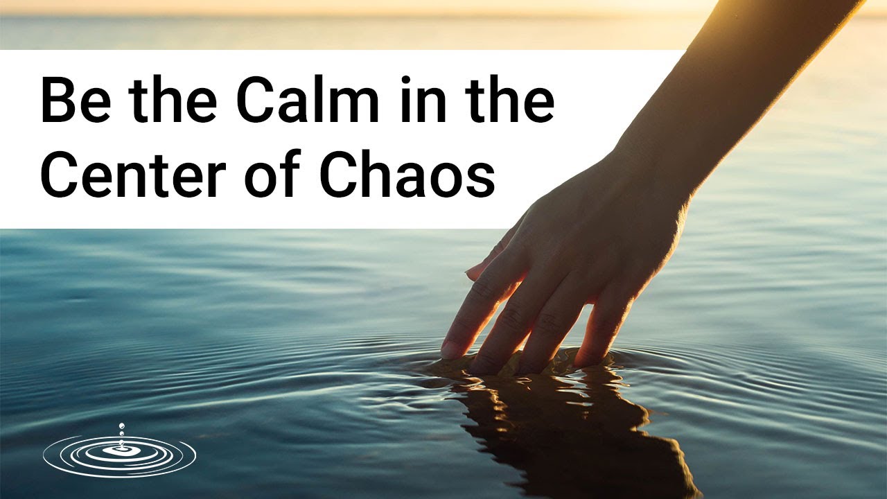 Be the Calm in the Center of Chaos | Bill Harris | Mind Power - YouTube