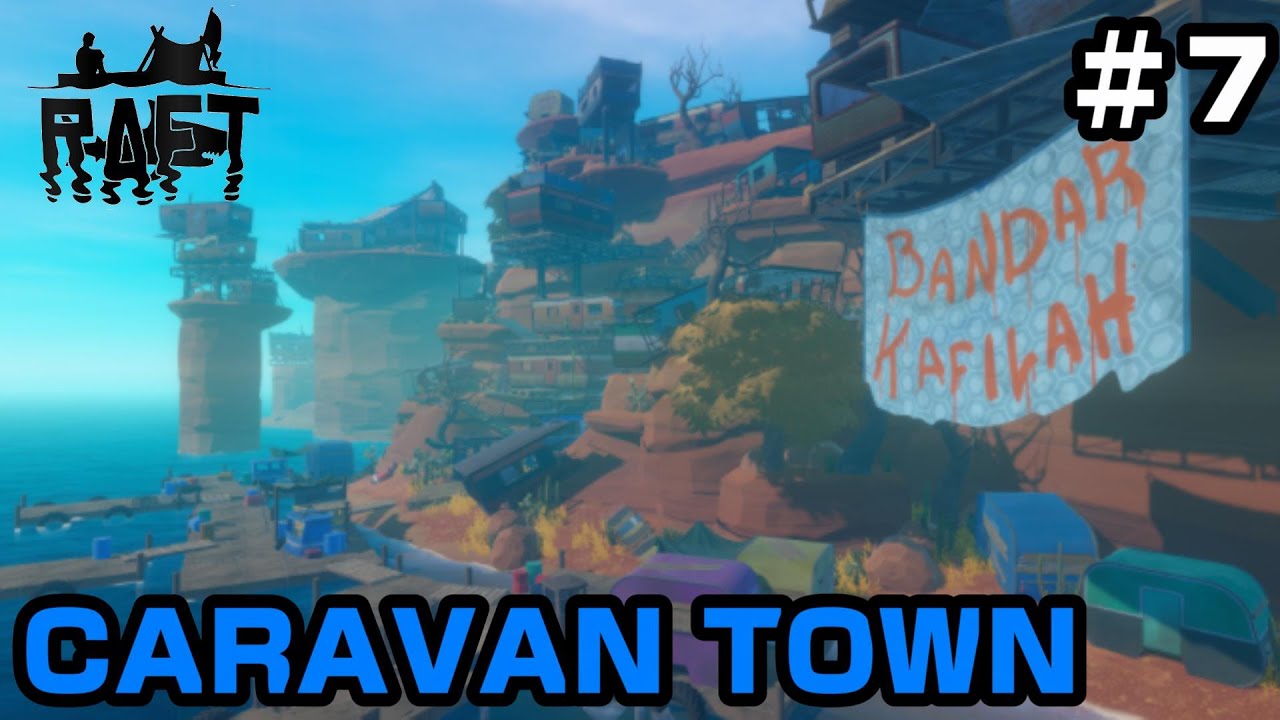 【RAFT】#7 ストーリー4章 キャラバンタウン攻略！！！！ - YouTube