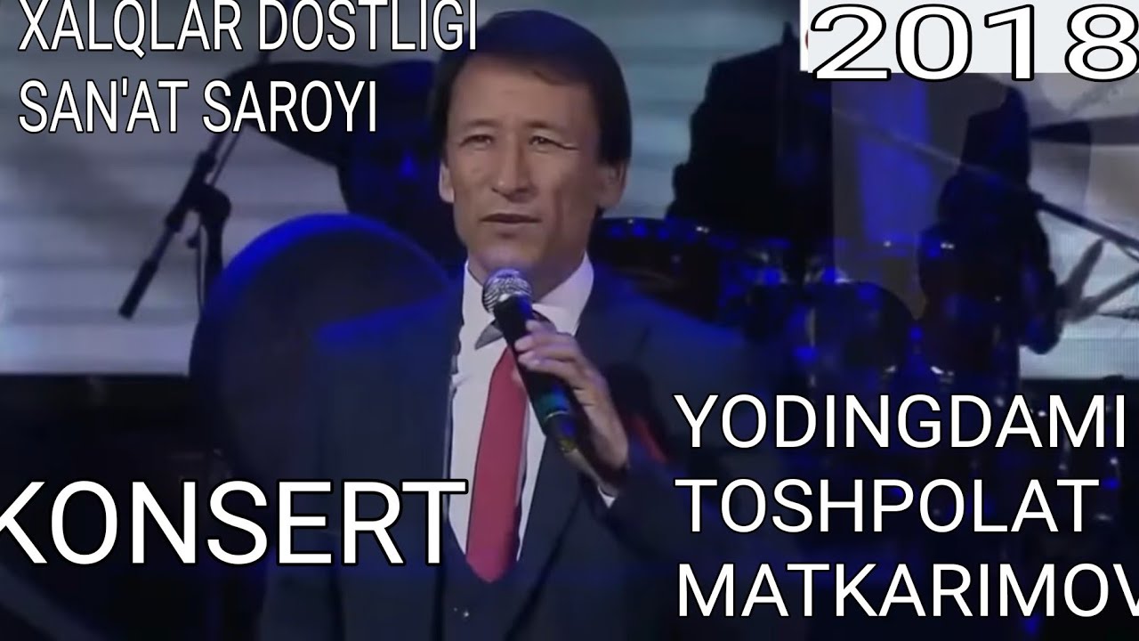 TOSHPOLAT MATKARIMOV YODINGDAMI KONSERTDA - YouTube