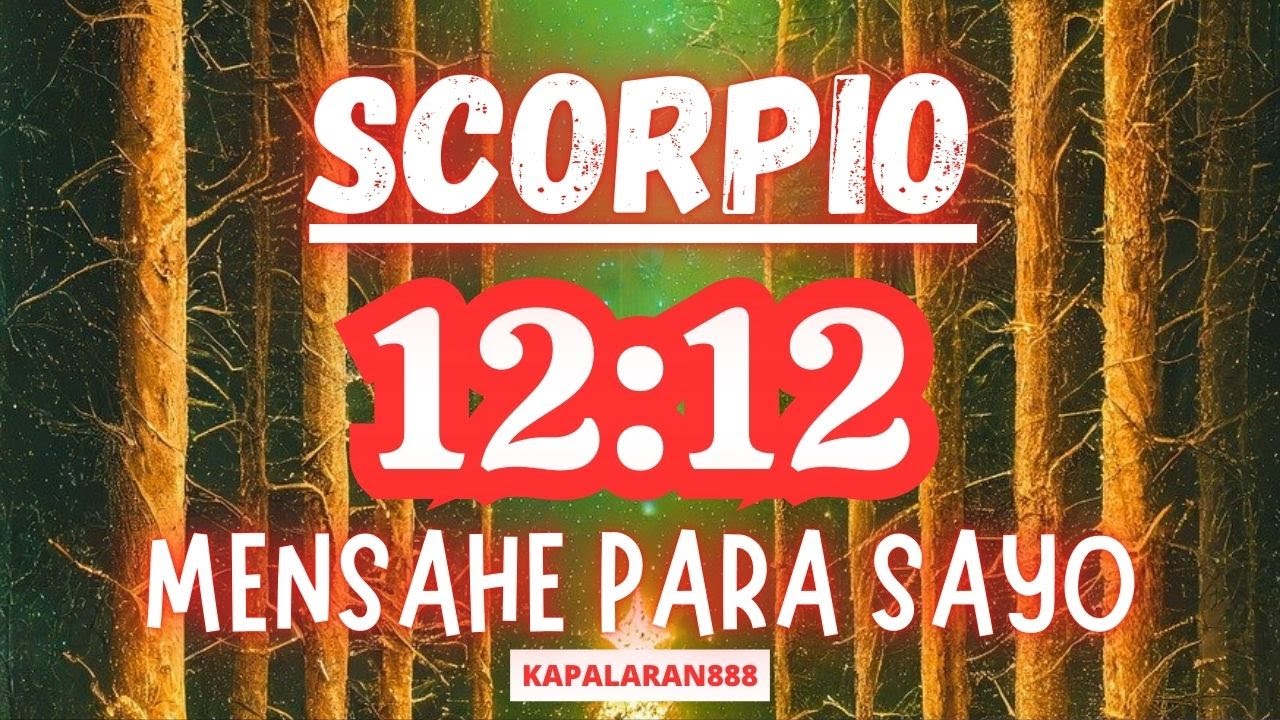 LIMITLESS BLESSINGS& GOOD LUCK! ♏️ SCORPIO 12:12 ENERGY MESSAGE TAGALOG ...