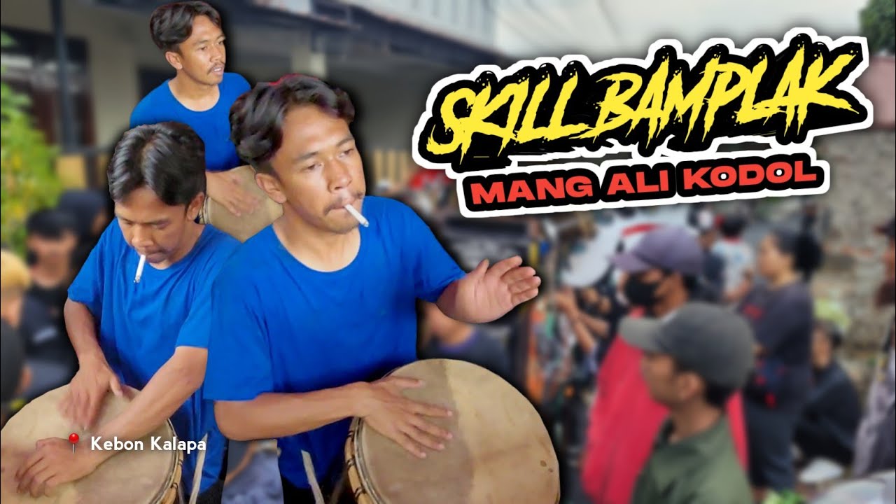 Dogpat Gumilang Putra | Full SKILL BAMPLAK ALI KODOL | Kebon Kalapa ...