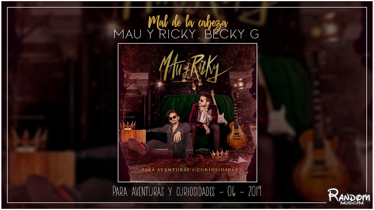 Mau y Ricky, Becky G - Mal de la cabeza (audio) - YouTube