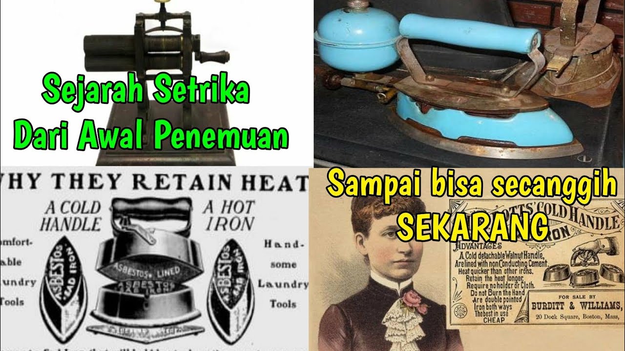 Sejarah penemuan SETRIKA - dari awal penemuan hingga seperti sekarang ...