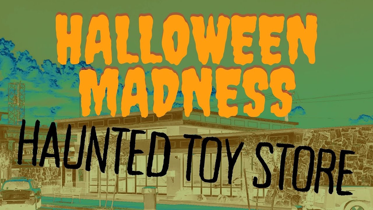 Halloween Madness: Haunted Toy Store - YouTube
