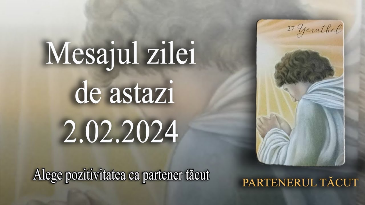 Mesajul zilei de astazi 2 Februarie 2024 - YouTube