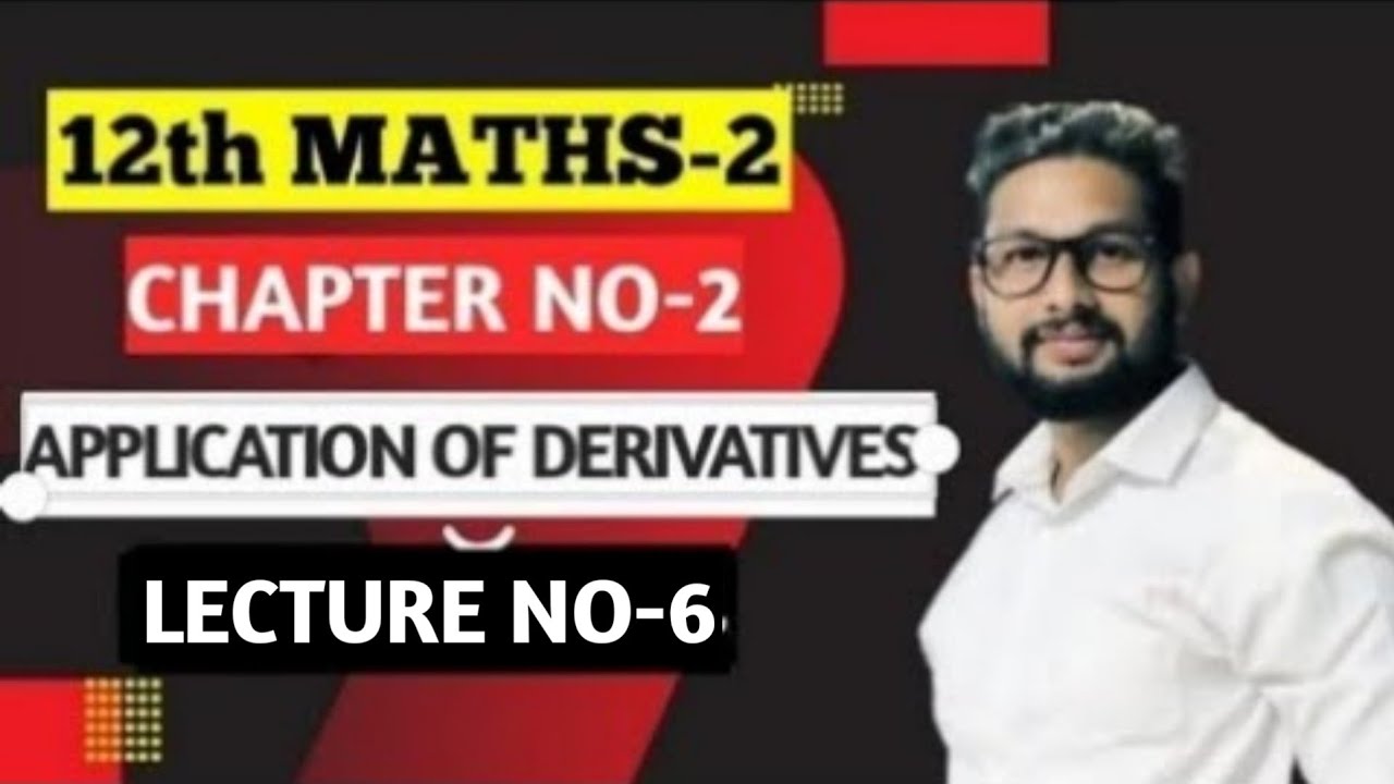 12th Maths 2 | Chapter 2 | Application of Derivatives | Lecture 6 | JR Tutorials | - YouTube
