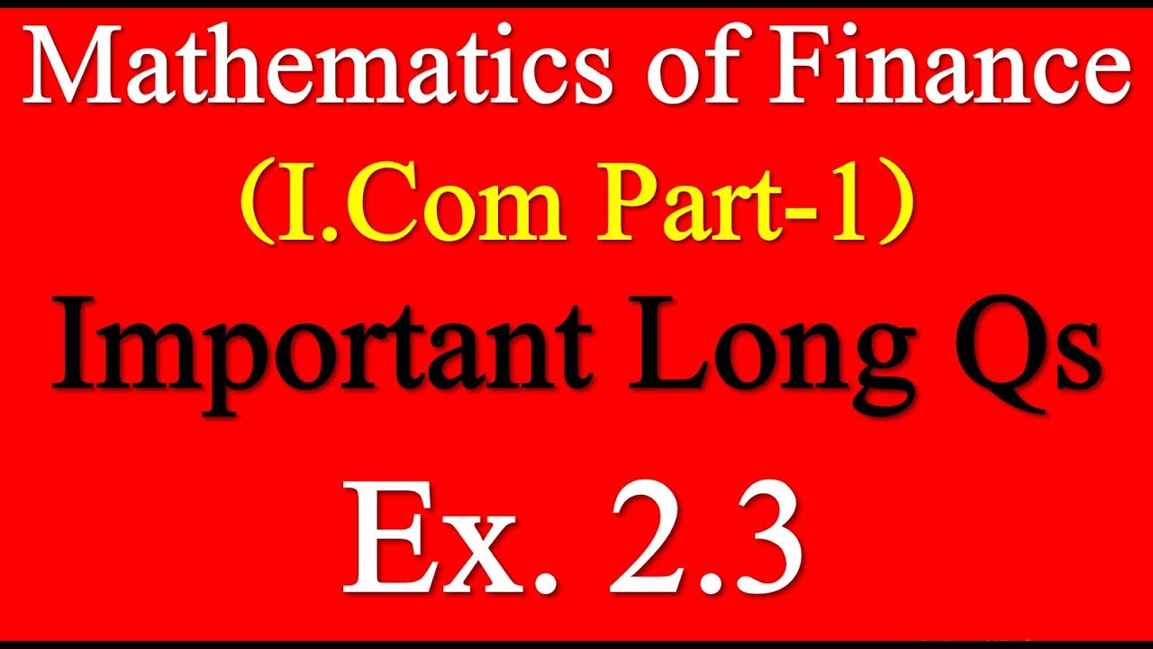 Important long questions of Ex 2.3 Business Math ICom Part 1|Business ...