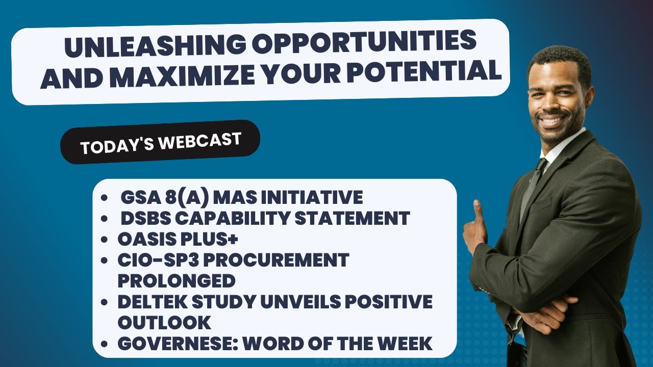 GSA 8(a) MAS Schedule, DSBS Capability Statement, OASIS PLUS+, CIO-SP3 ...