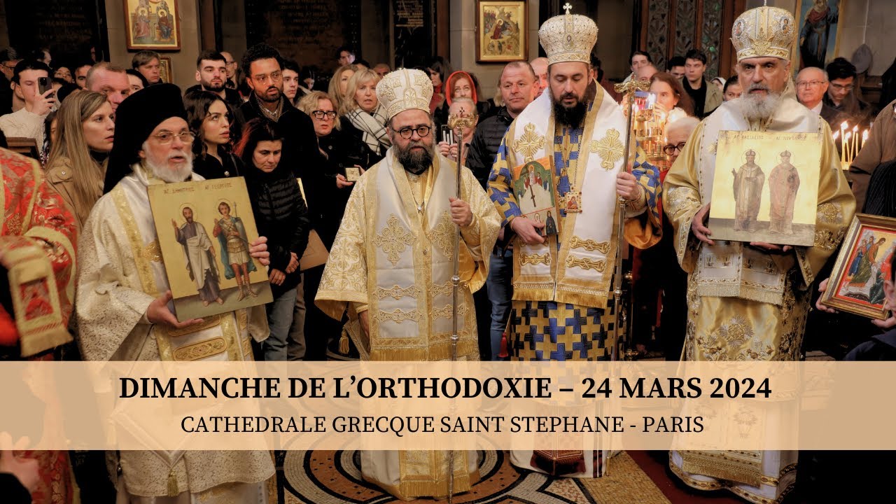 DIMANCHE DE L’ORTHODOXIE – Cathédrale Grecque Saint Stéphane - Paris ...