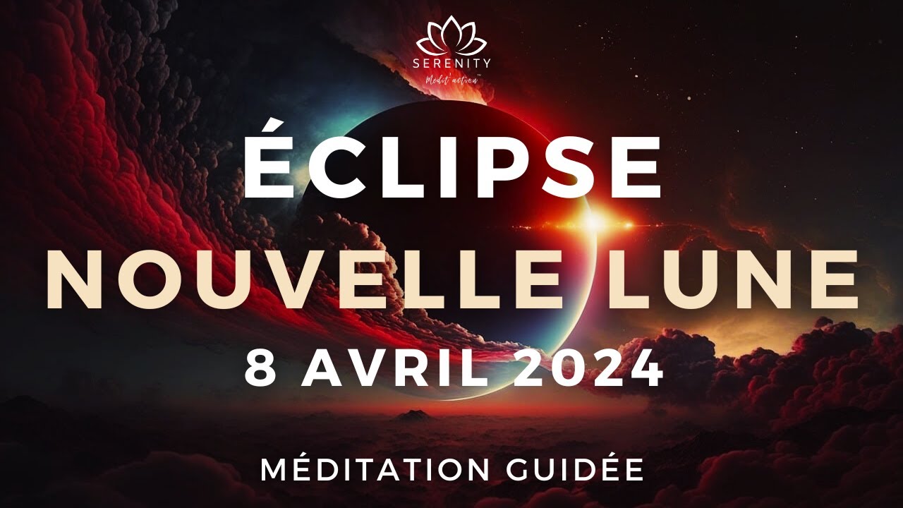 25 MIN 🎧 SUPER NOUVELLE LUNE 🌒 ÉCLIPSE SOLAIRE TOTALE en BÉLIER ♈ 8 ...