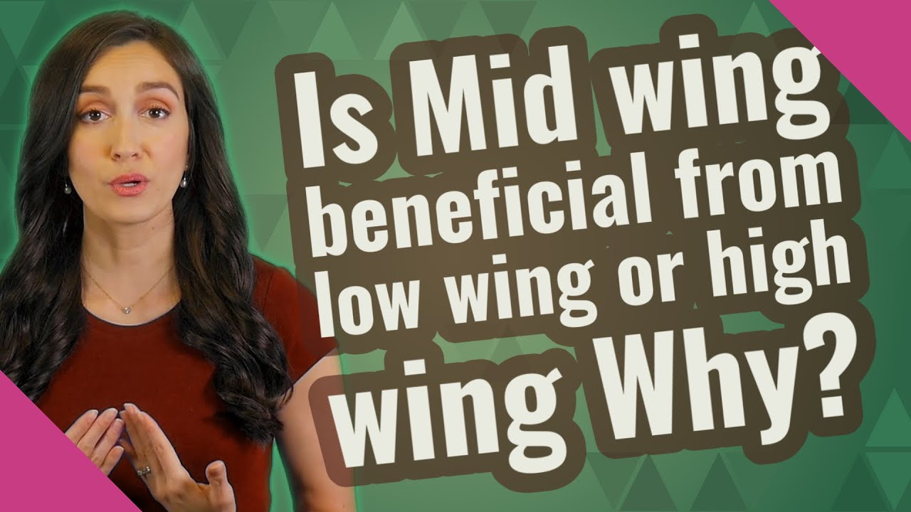 Is Mid wing beneficial from low wing or high wing Why? - YouTube
