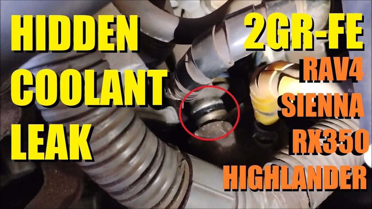 Toyota 2GR-FE Hidden Coolant Leak - 3.5-liter V6 - RAV4 Camry Highlander Sienna RX350 ES340 ...