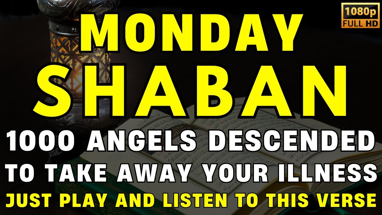 If You Listens This Dua Monday ln The Month Of Shaban, You Get All Your ...